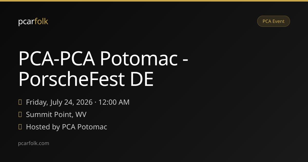 PCA-PCA Potomac - PorscheFest DE — July 24, 2026 in Summit Point, WV ...