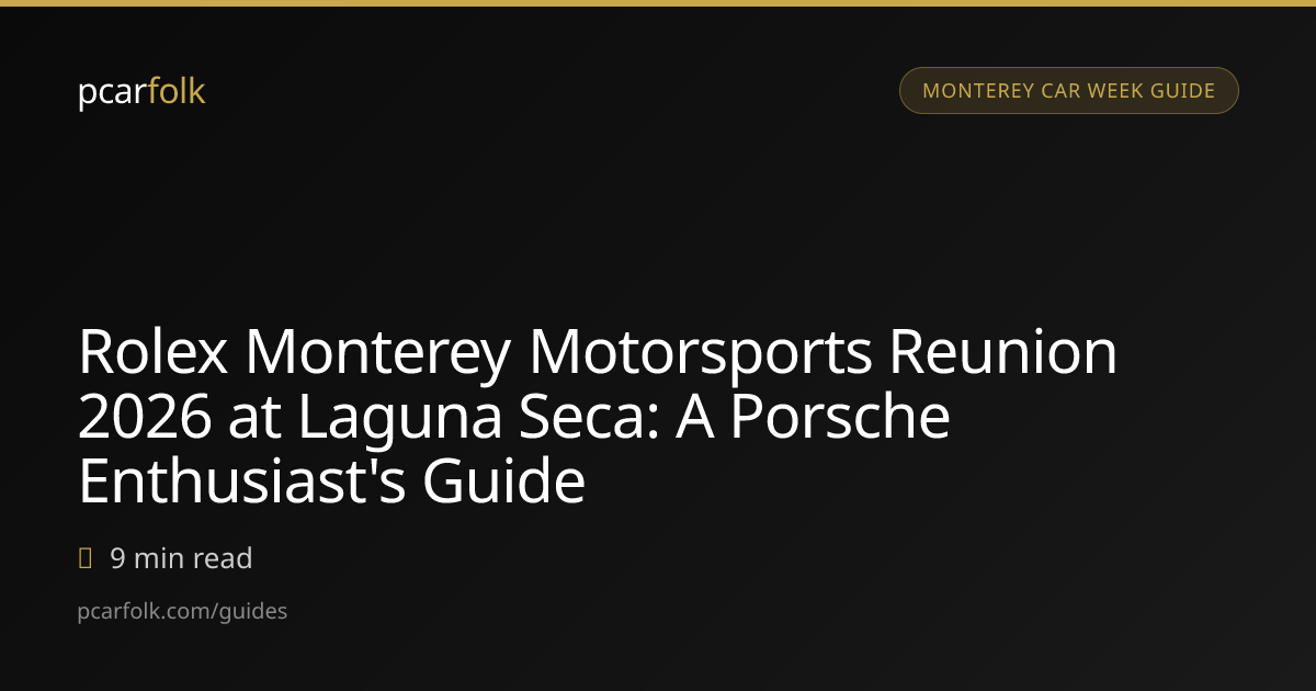 Rolex Monterey Motorsports Reunion 2026 at Laguna Seca: A Porsche ...